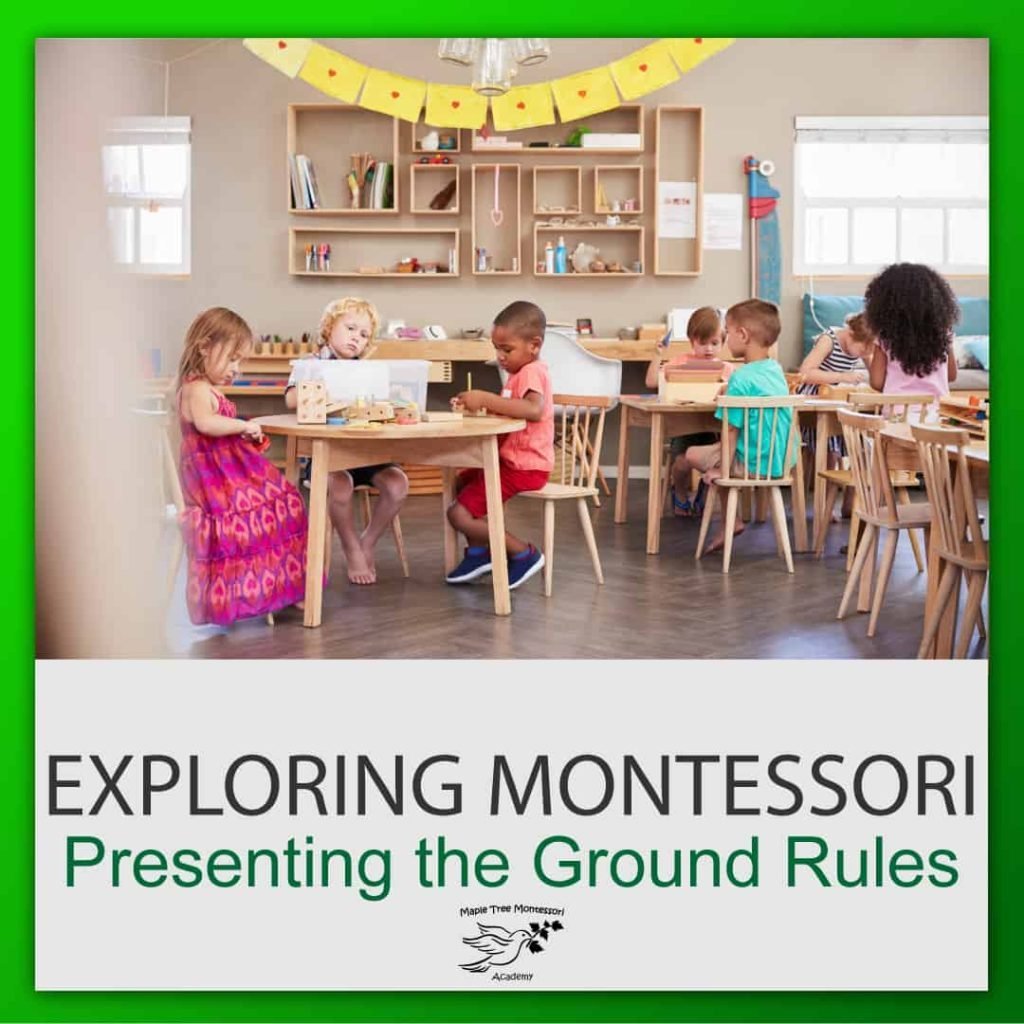 Exploring Montessori: Presenting the Ground Rules – Maple Tree ...